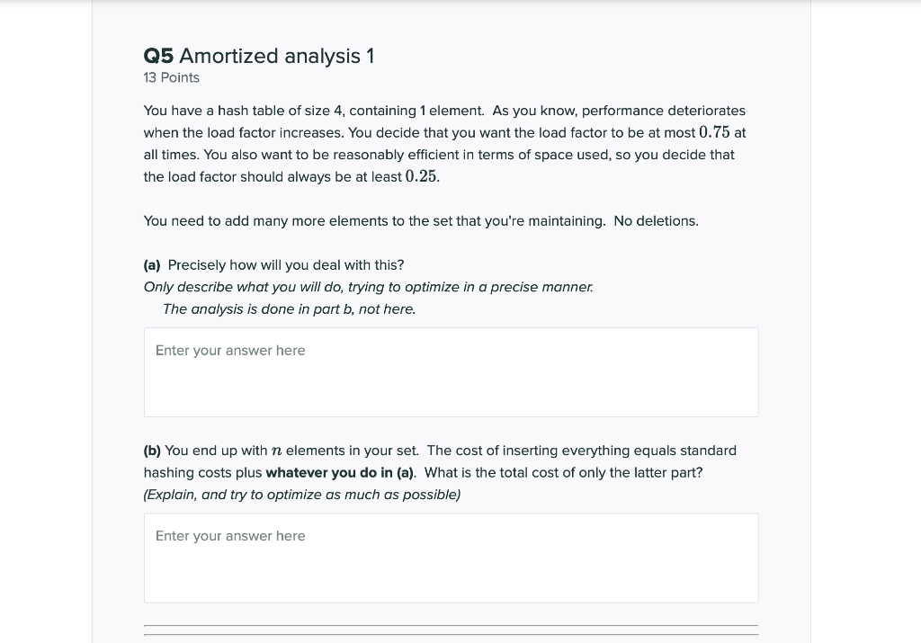 Q5 Amortized analysis 1 13 Points You have a hash | Chegg.com