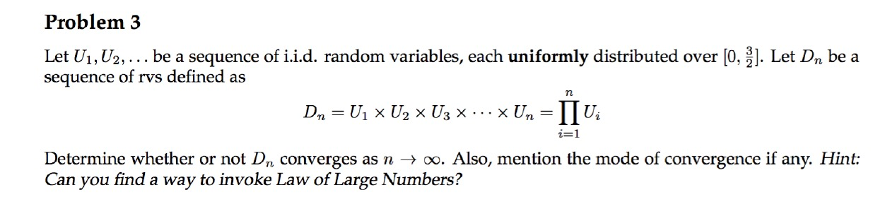 Solved Problem 3 Let Dn be a Let U1, U2,... be a sequence of | Chegg.com