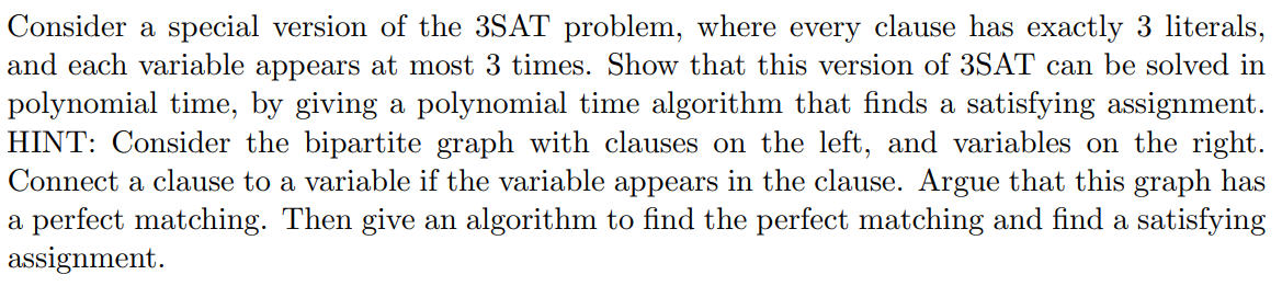 Solved Consider a special version of the 3SAT problem, where | Chegg.com