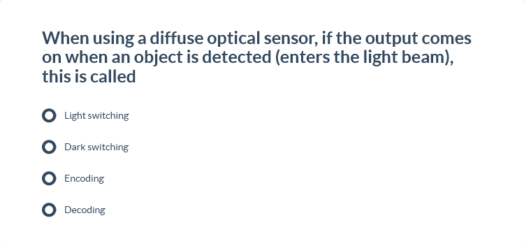 Solved When using a diffuse optical sensor, ﻿if the output | Chegg.com