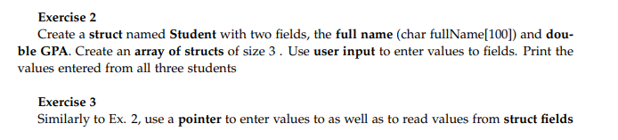 Solved Exercise 2 Create a struct named Student with two | Chegg.com