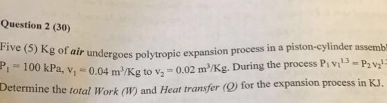 Solved Question 2 (30) ergoes polytropic expansion process | Chegg.com