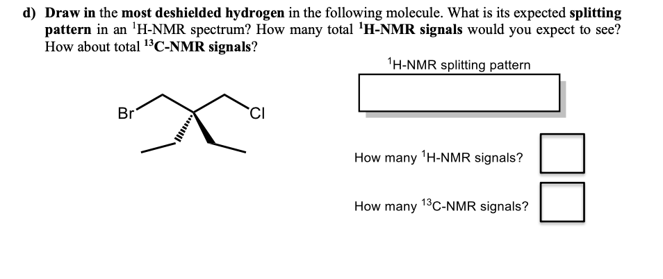 Solved d) Draw in the most deshielded hydrogen in the | Chegg.com