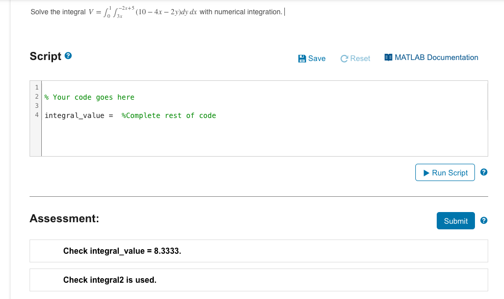 Solved Solve the integral V=∫01∫3x−2x+5(10−4x−2y)dydx with | Chegg.com