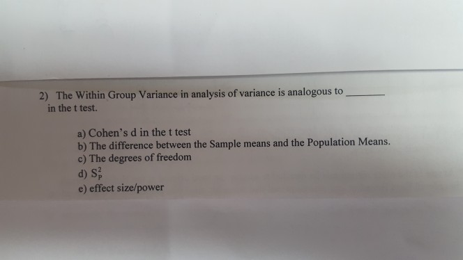 Solved 2) The Within Group Variance in analysis of variance | Chegg.com