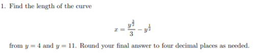 Solved 1. Find the length of the curve x=3y23−y21 from y=4 | Chegg.com