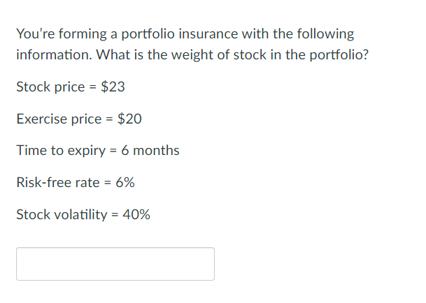 Solved You're forming a portfolio insurance with the | Chegg.com