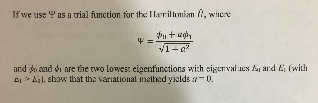 Solved If we use Ψ as a trial function for the Hamiltonian | Chegg.com