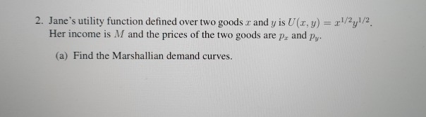 Solved 2. Jane's utility function defined over two goods r | Chegg.com
