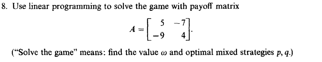 Solved 8. Use linear programming to solve the game with | Chegg.com