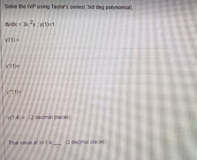Solved Solve the IVP using Taylor's series(3rd deg | Chegg.com