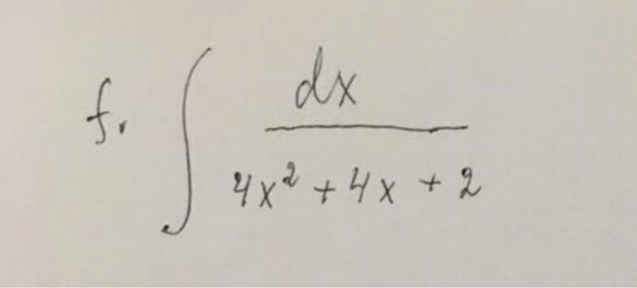 Solved Integral dx/4x^2 + 4x + 2 | Chegg.com