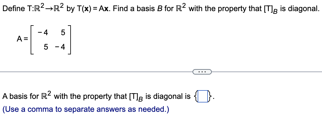 Solved Define T:R2→R2 by T(x)=Ax. Find a basis B for R2 with | Chegg.com