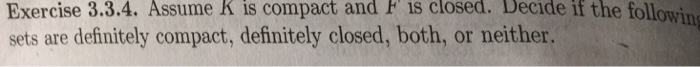 Solved Exercise 3.3.4. Assume K is compact and F is closed. | Chegg.com