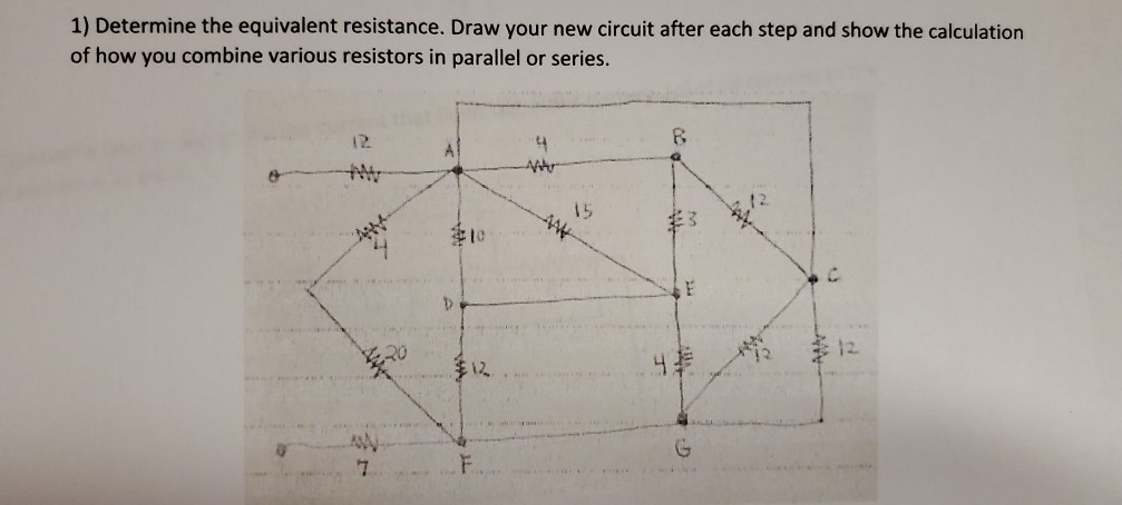 Solved 1) Determine the equivalent resistance. Draw your new | Chegg.com