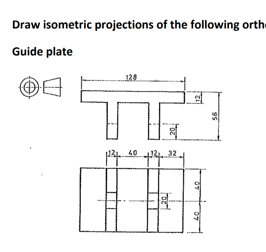 Solved Draw isometric projections of the following orth | Chegg.com