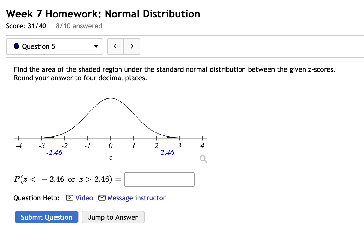 Solved Week 7 Homework: Normal Distribution Score: 31/40 | Chegg.com
