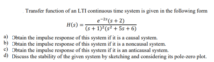 Solved Transfer function of an LTI continuous time system is | Chegg.com