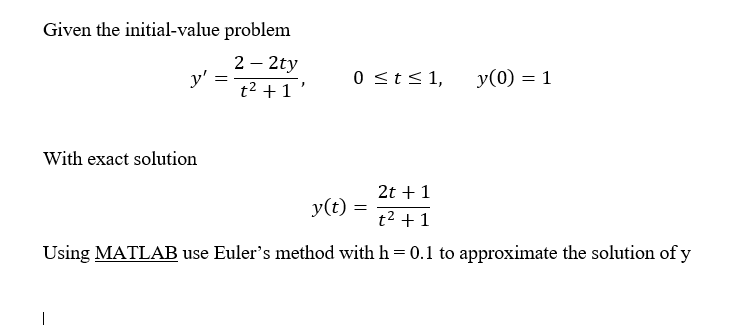 Solved Given the initial-value problem 2- 2ty t2 +1' y' = 0 | Chegg.com
