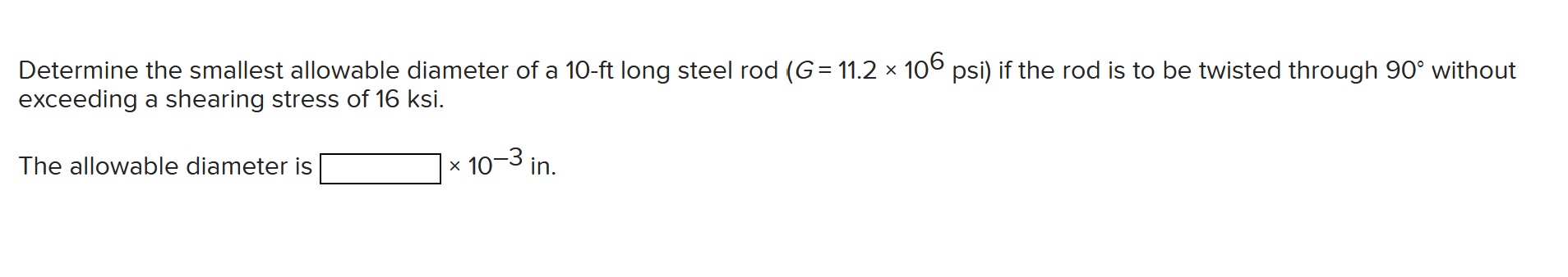 Solved Determine the smallest allowable diameter of a 10−ft | Chegg.com
