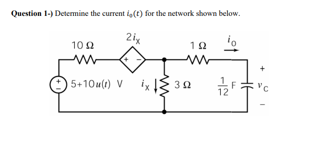 Solved Question 1-) Determine the current i0(t) for the | Chegg.com Solved Question 1-) Determine the current i0(t) for the | Chegg.com
