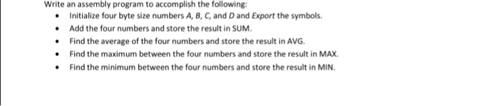 Solved Write an assembly program to accomplish the | Chegg.com