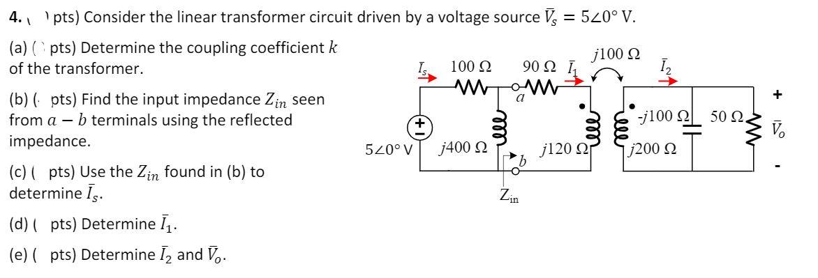 Solved 4. pts) Consider the linear transformer circuit | Chegg.com