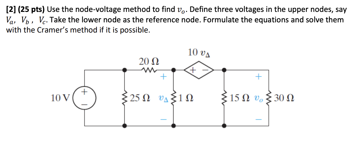 Solved [2] (25 pts) Use the node-voltage method to find vo. | Chegg.com