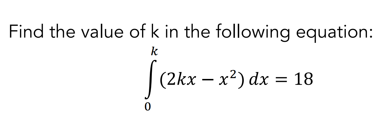 Solved Find The Value Of K In The Following Equation K 2kx