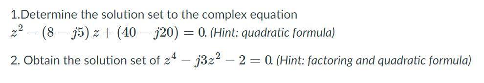 Solved 1.Determine the solution set to the complex equation | Chegg.com