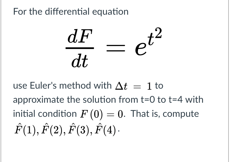 Solved For the differential equation dF dt = eta - use | Chegg.com