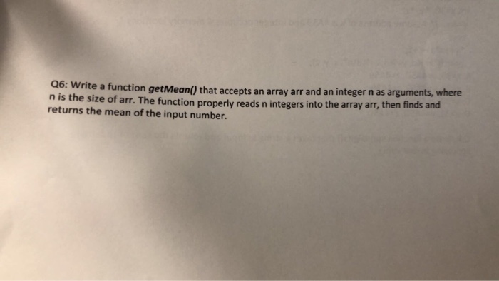Solved 6: Write a function getMean() that accepts an array | Chegg.com