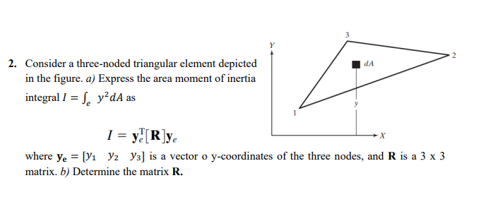 Solved 2. Consider a three-noded triangular element depicted | Chegg.com