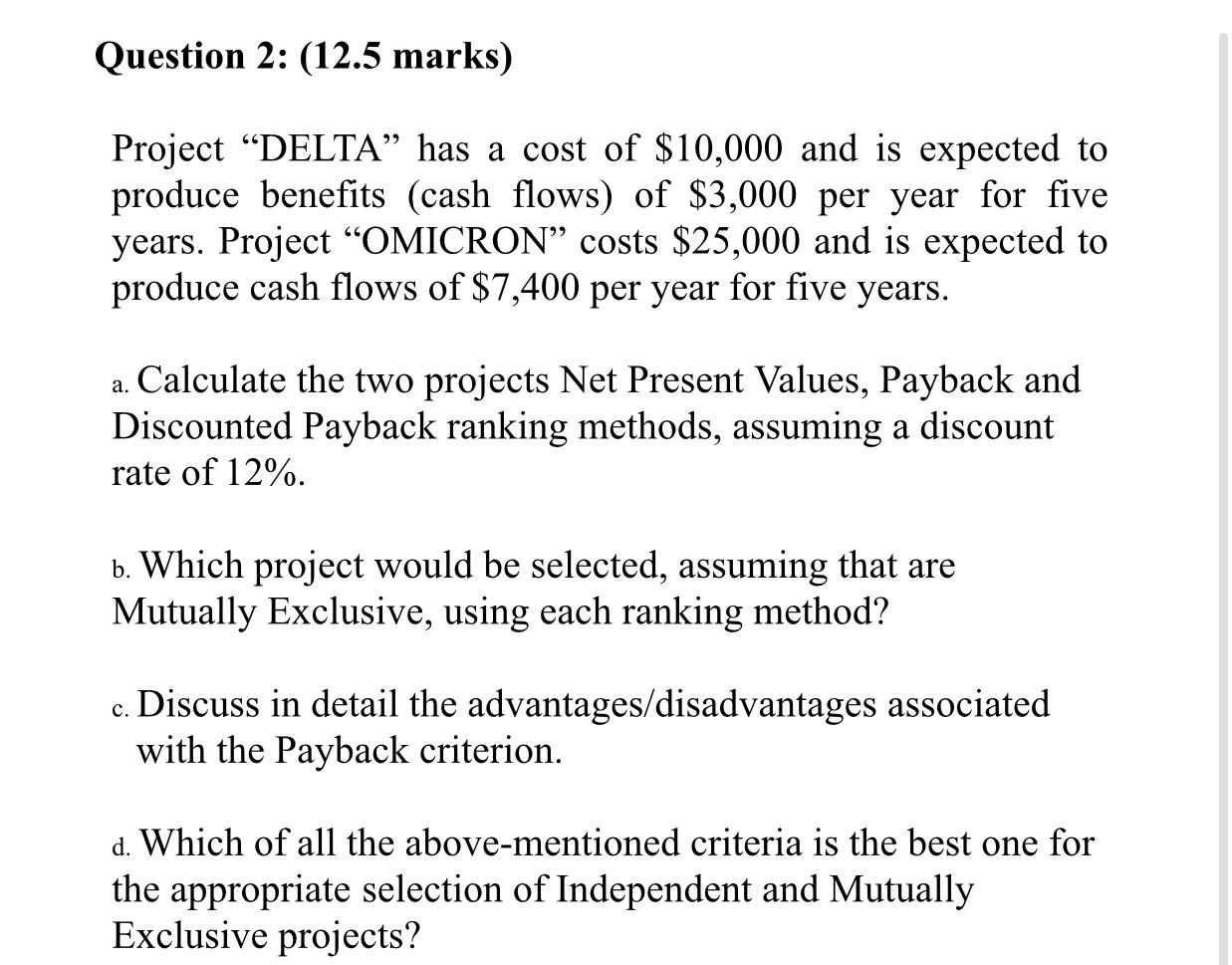 Solved Question 2: (12.5 marks) Project “DELTA” has a cost | Chegg.com