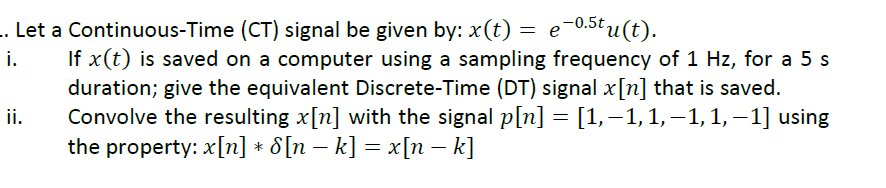Solved = .. Let a Continuous-Time (CT) signal be given by: | Chegg.com
