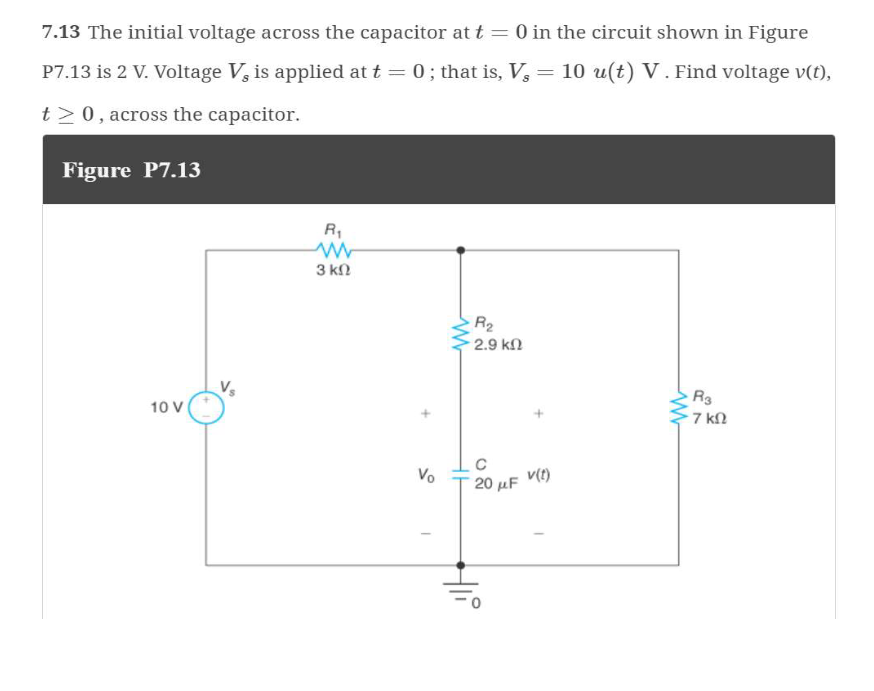 Solved 7.13 ﻿The initial voltage across the capacitor at t=0 | Chegg.com