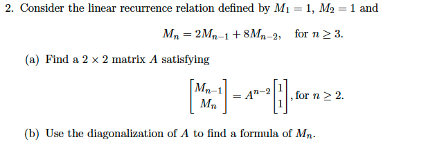 Solved 2. Consider the linear recurrence relation defined by | Chegg.com