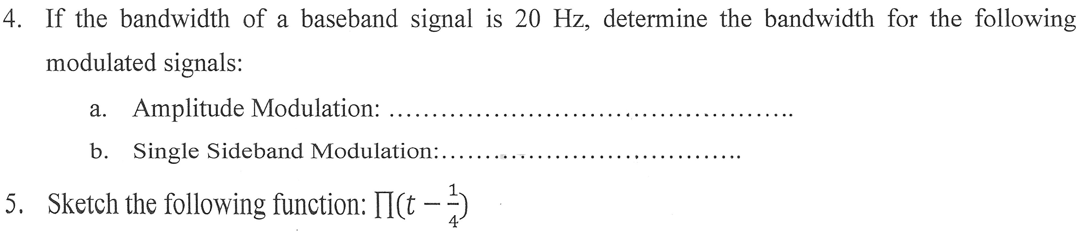Solved The bandwidth of a rectangular pulse given by ∏2τt is | Chegg.com