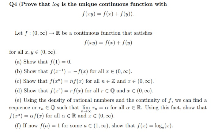 Solved Q4 (Prove that log is the unique continuous function | Chegg.com Solved Q4 (Prove that log is the unique continuous function | Chegg.com