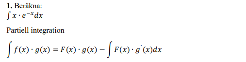 Solved 1. Beräkna: ∫x⋅e−xdx Partiell integration | Chegg.com