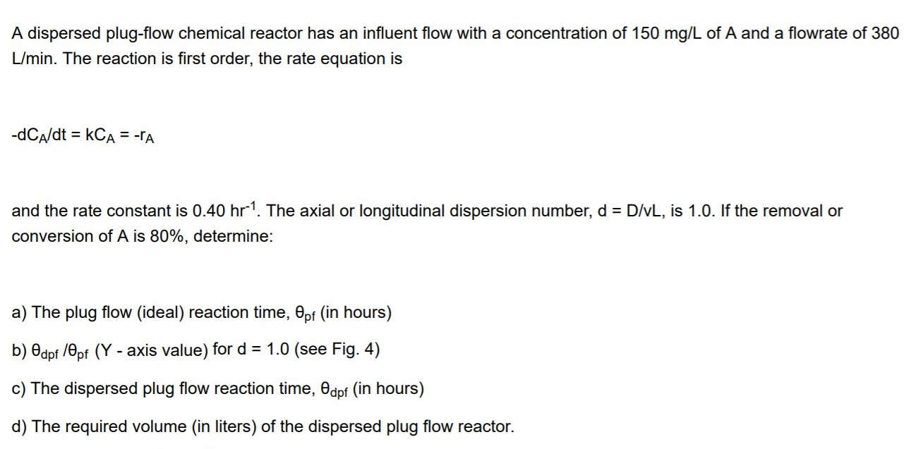 A dispersed plug-flow chemical reactor has an | Chegg.com