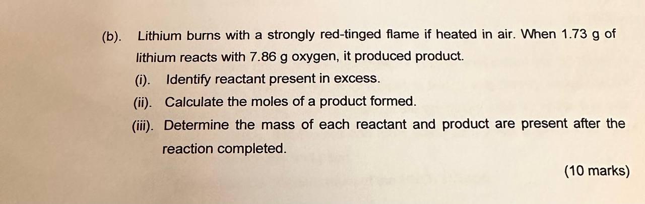 Solved (b). Lithium burns with a strongly red-tinged flame | Chegg.com