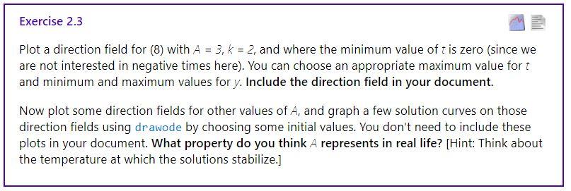 Solved Exercise 2.3 = Plot a direction field for (8) with A | Chegg.com