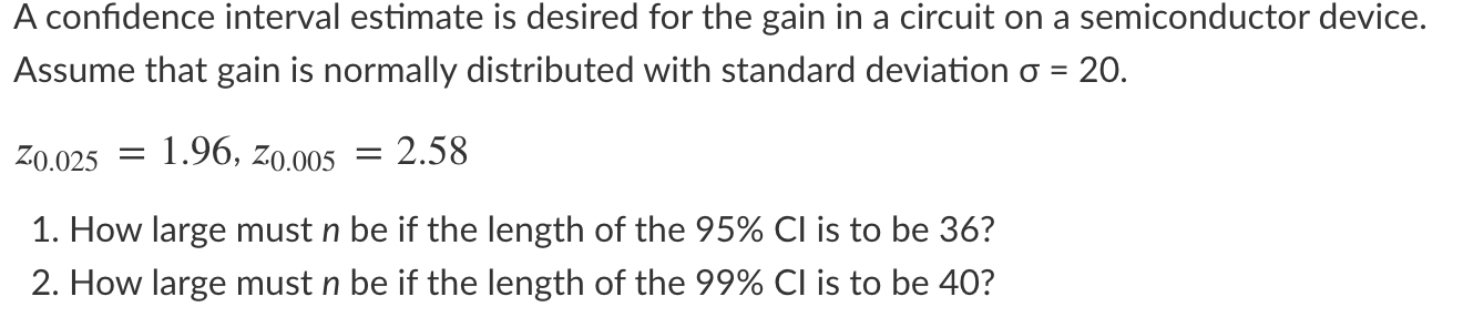Solved A confidence interval estimate is desired for the | Chegg.com