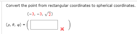 Solved Convert the point from rectangular coordinates to | Chegg.com