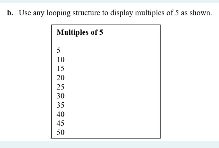 Solved b. Use any looping structure to display multiples of | Chegg.com
