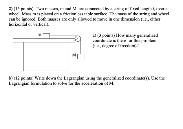 Solved 2) (15 points). Two masses, m and M, are connected by | Chegg.com