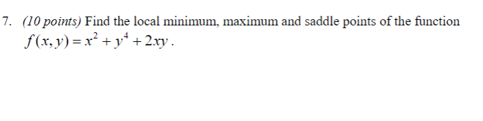 Solved (10 points) Find the local minimum, maximum and | Chegg.com