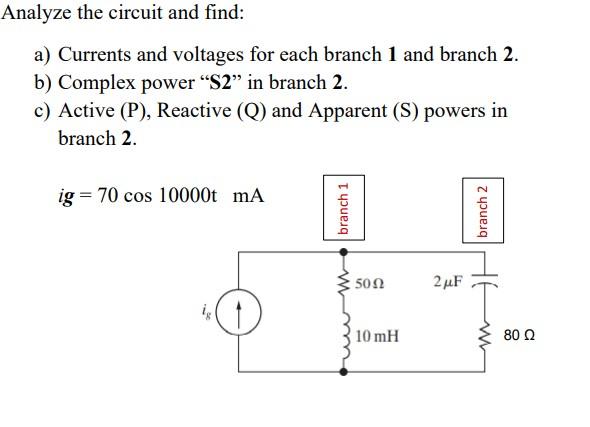 Solved Analyze the circuit and find: a) Currents and | Chegg.com