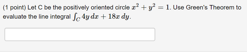 Solved (1 point) Let C be the positively oriented circle | Chegg.com